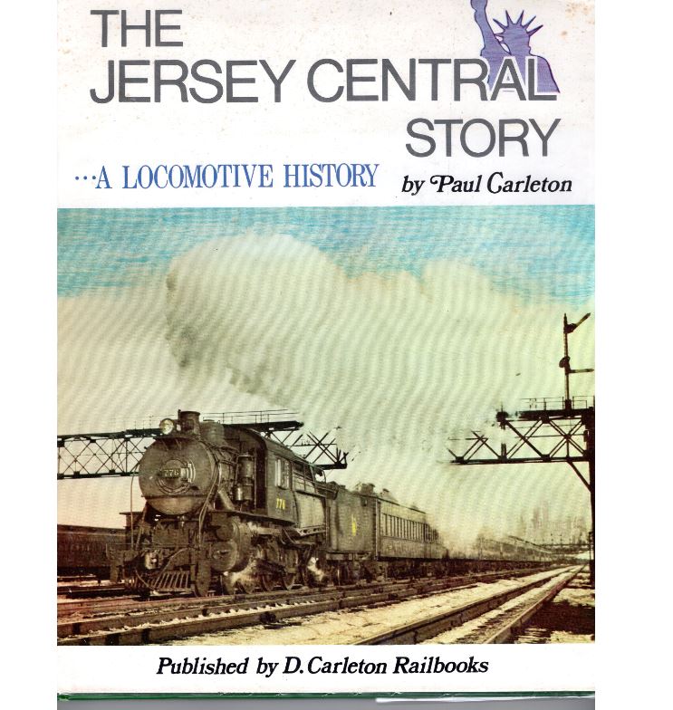 Carleton, Paul. The Jersey Central Story A Locomotive History | My Site