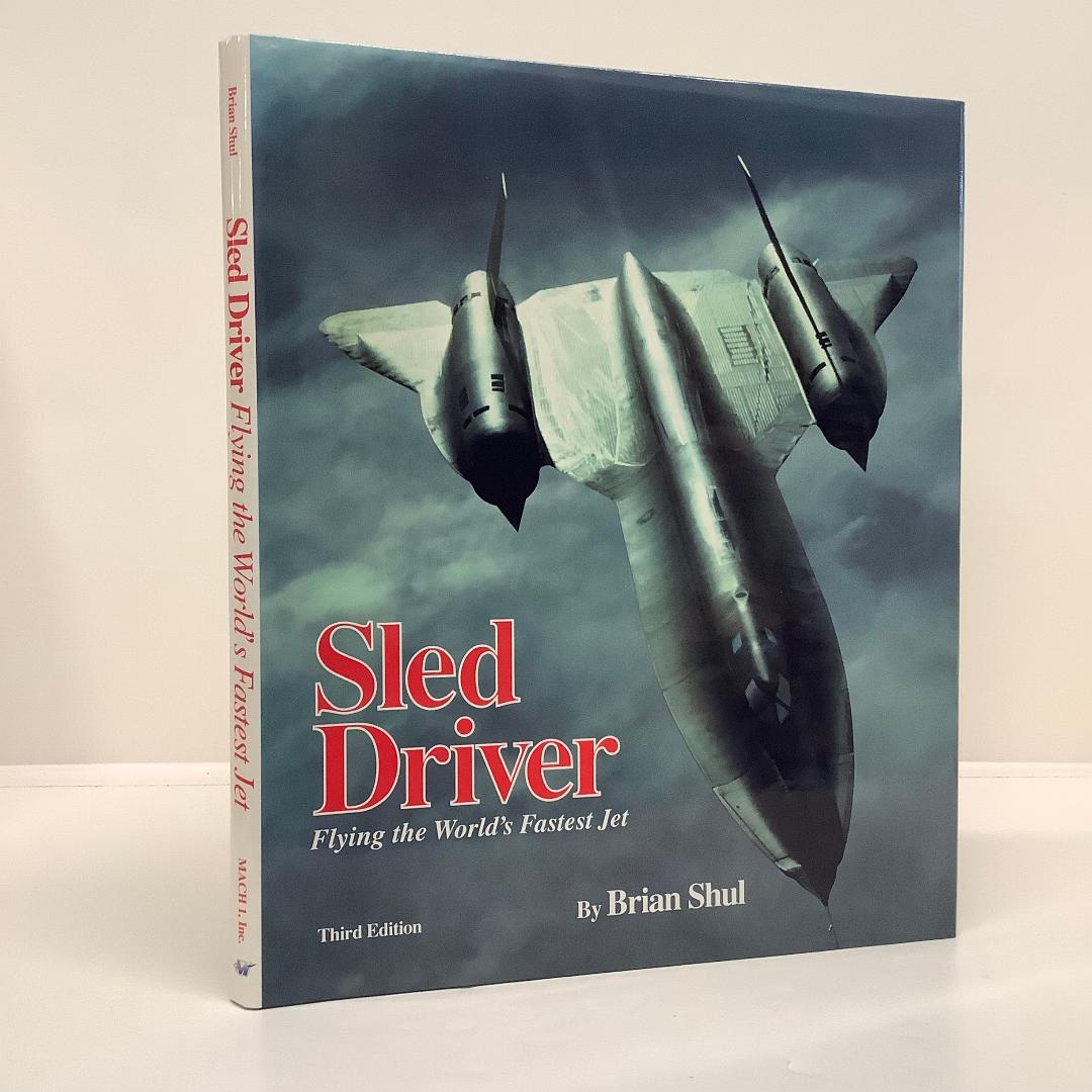 Shul, Brian. Sled Driver. Flying the World's Fastest Jet. Signed | My Site