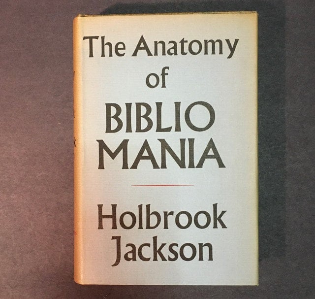 Jackson, Holbrook; The Anatomy of Bibliomania | My Site